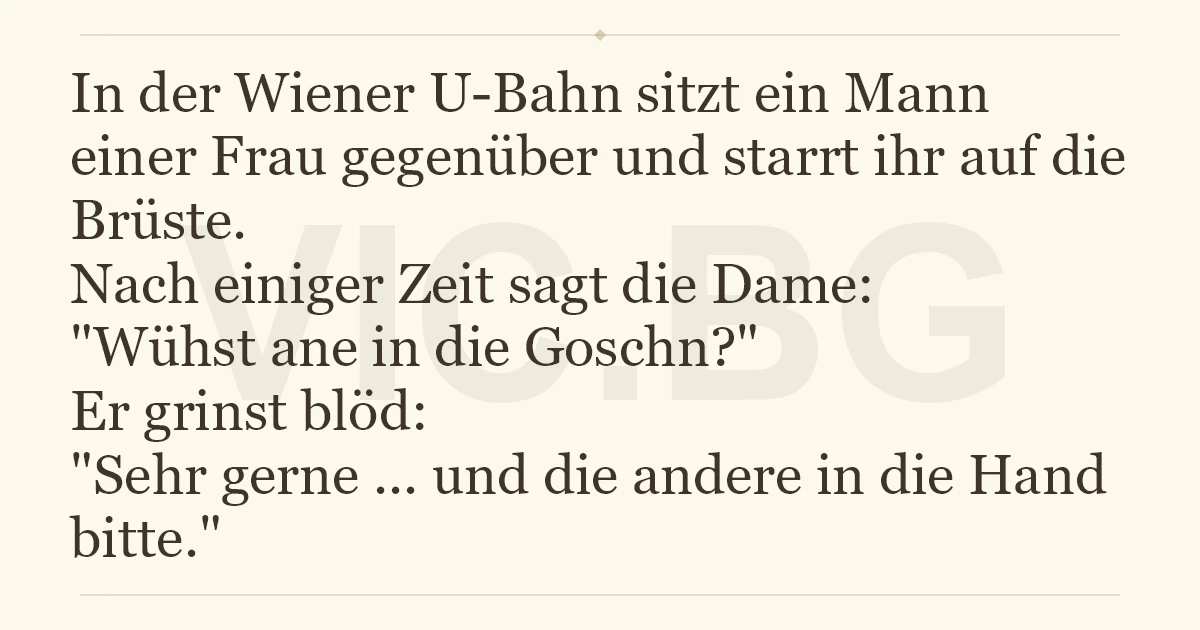 In der Wiener U-Bahn sitzt ein Mann einer Frau gegenüber und starrt ihr ...
