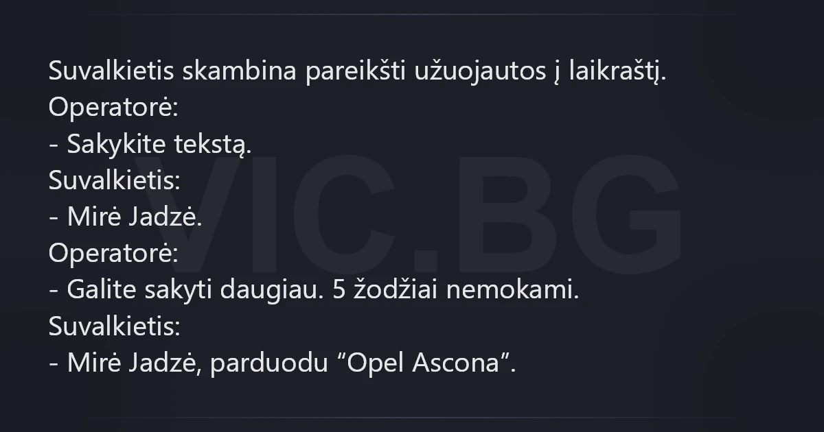 Suvalkietis skambina pareikšti užuojautos į laikraštį. Operatorė ...