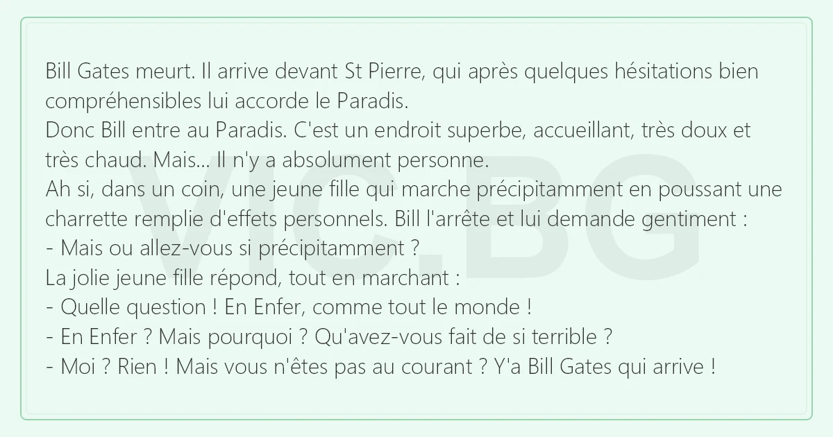 Bill Gates meurt. Il arrive devant St Pierre, qui après quelques ...