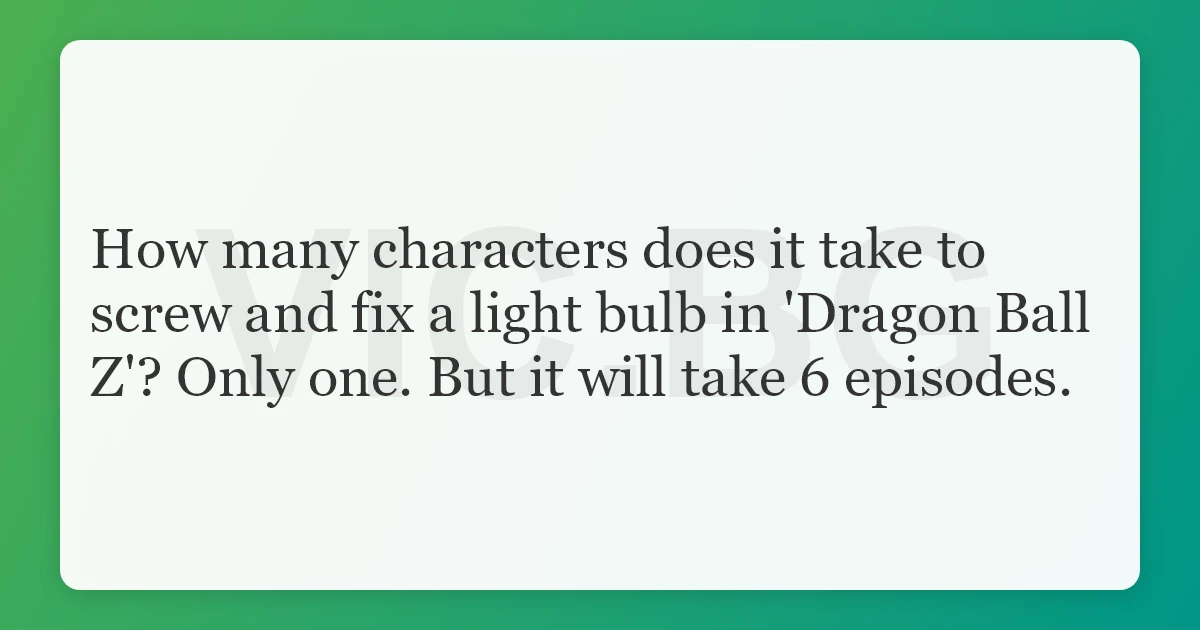 How Many Characters Does It Take To Screw And Fix A Light Bulb In 