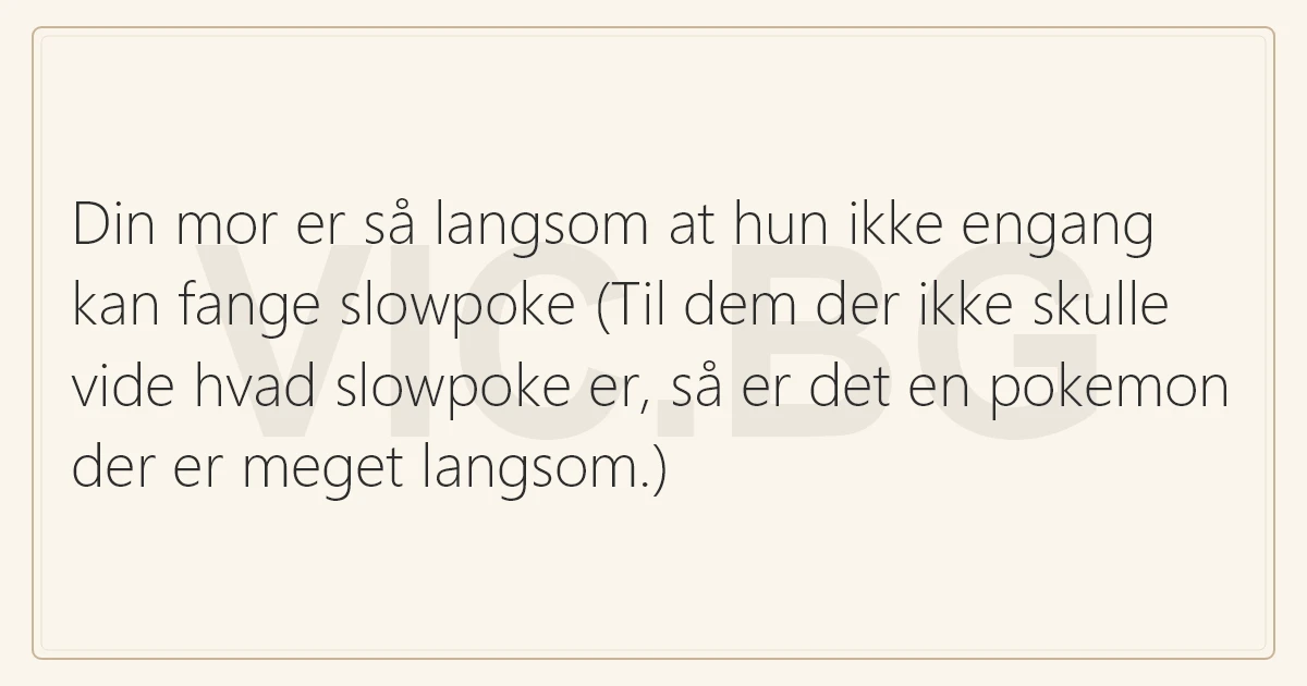 Din mor er så langsom at hun ikke engang kan fange slowpoke (Til dem ...